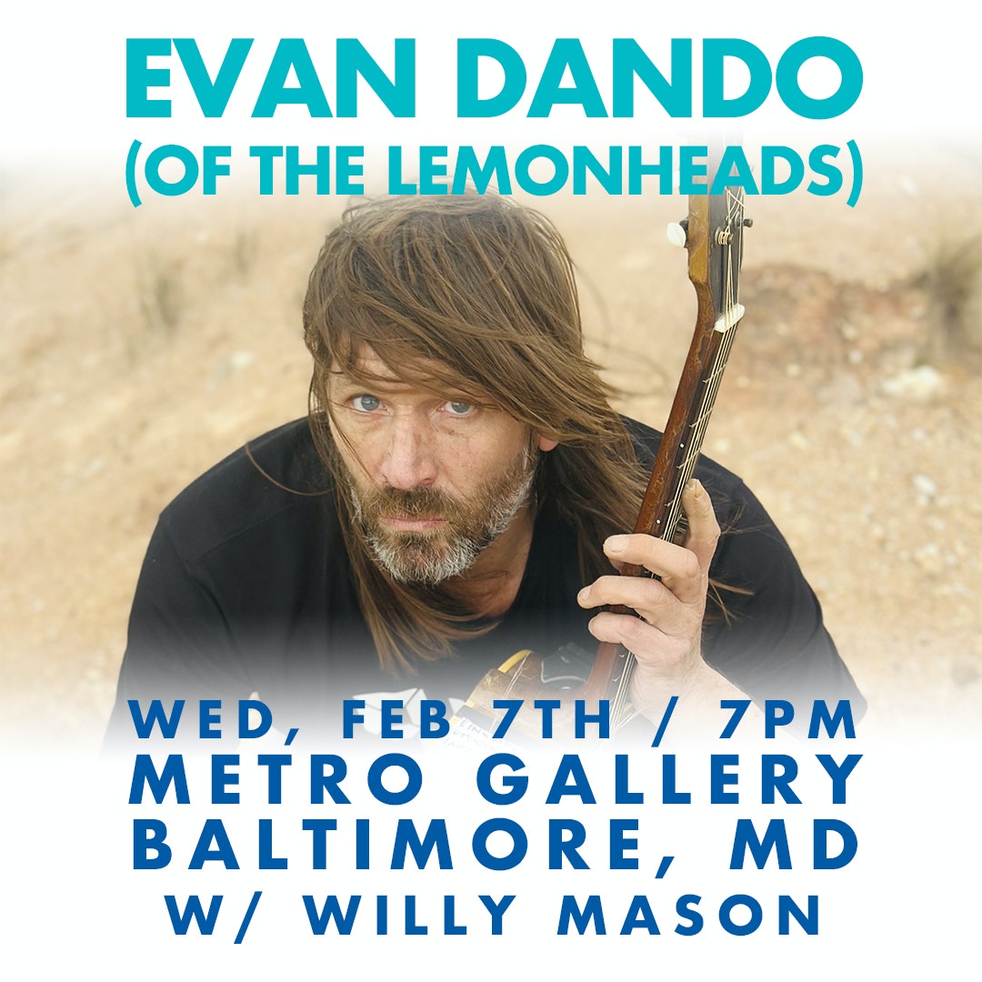 EVAN DANDO of THE LEMONHEADS w/ Willy Mason | Metro Baltimore – Metro ...