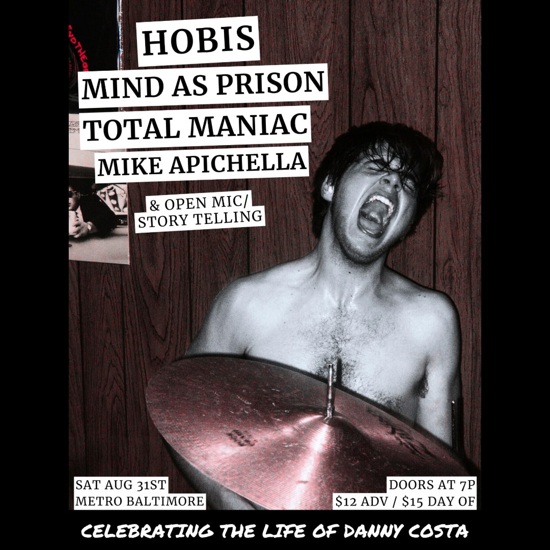 DANNY COSTA MEMORIAL SHOW w/ Hobis, Mind as Prison, Total Maniac, Mike ...